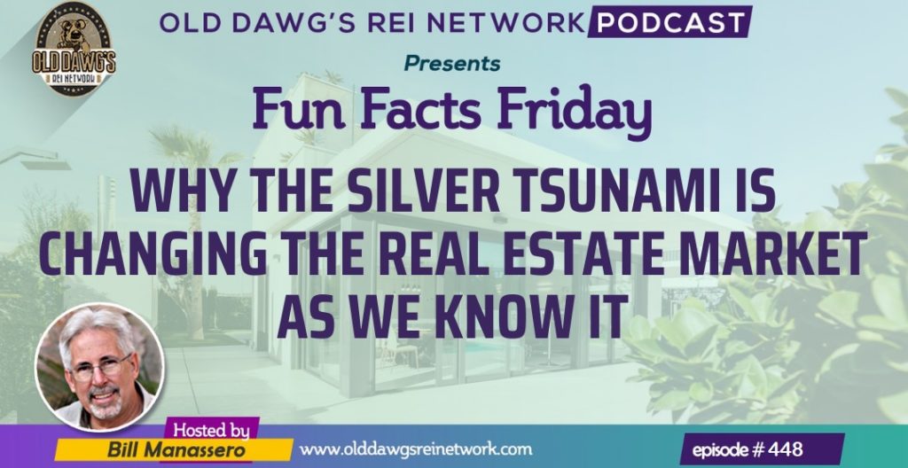 448: Why the Silver Tsunami is Changing the Real Estate Market as We ...